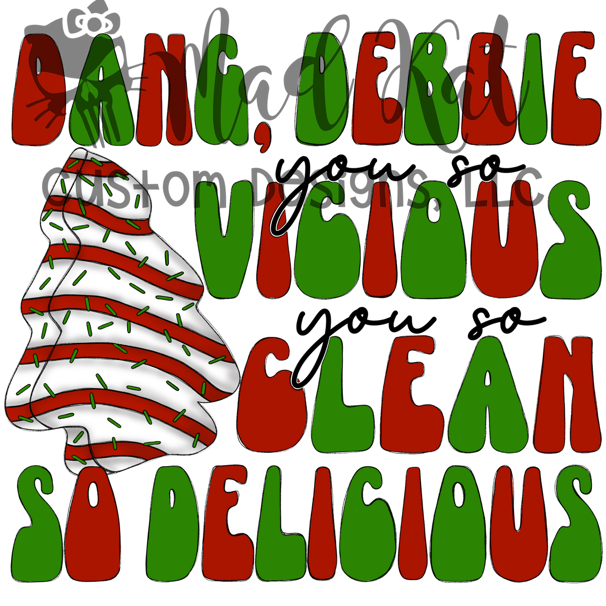 Dang Debbie You So Vicious HTV transfer – Mad Kat Custom Designs, LLC