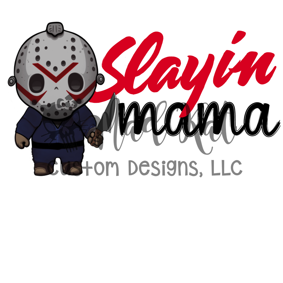 Slayin Mama Sublimation Transfer – Mad Kat Custom Designs, LLC