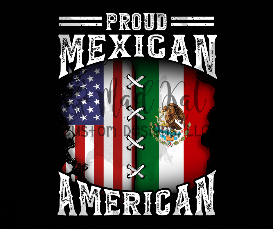 Proud Mexican American HTV transfer – Mad Kat Custom Designs, LLC