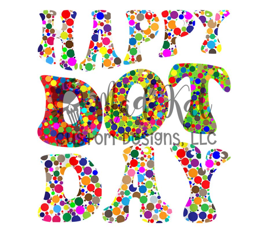 Dot Day 1 Sublimation Transfer – Mad Kat Custom Designs, LLC