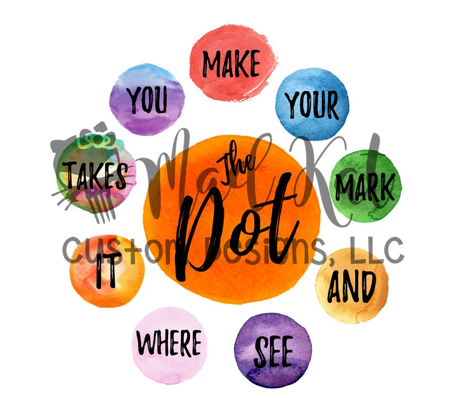 Dot Day 3 Sublimation Transfer – Mad Kat Custom Designs, LLC