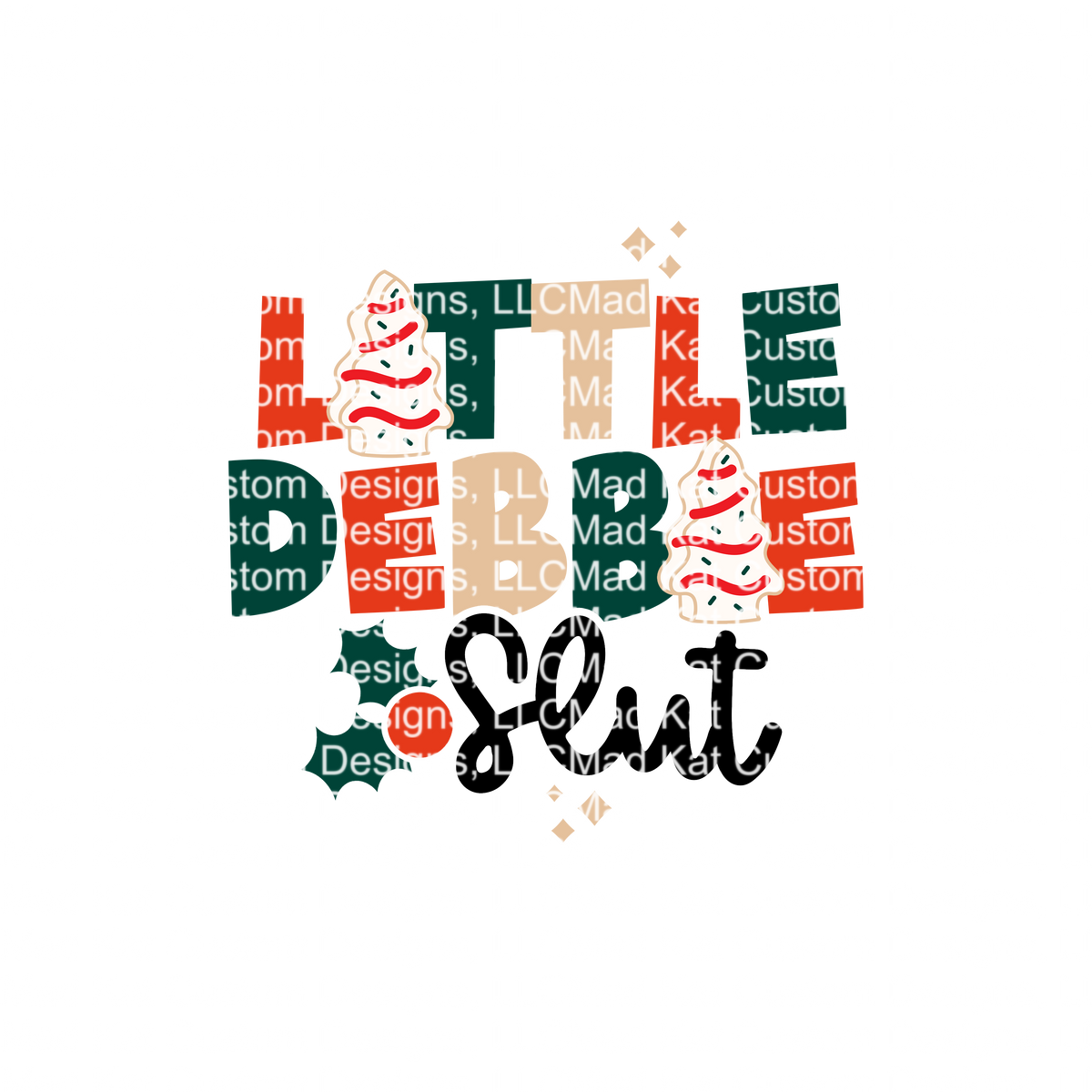 LittleDebbieSlut HTV transfer – Mad Kat Custom Designs, LLC