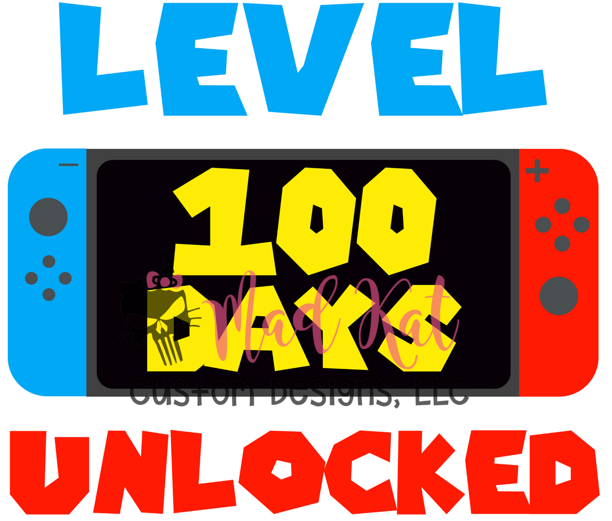 Level 100 Days Unlocked HTV transfer – Mad Kat Custom Designs, LLC