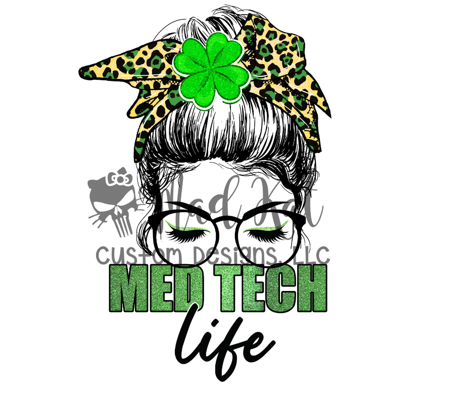Med Tech Life St Patricks Sublimation Transfer – Mad Kat Custom Designs ...
